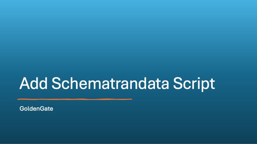 Script to ADD Schematrandata to 1000s of Schemas – Alex Lima